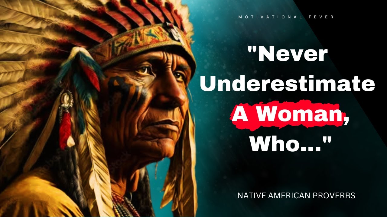 Native American Proverbs That Will Touch Your Soul | Wise Native ...