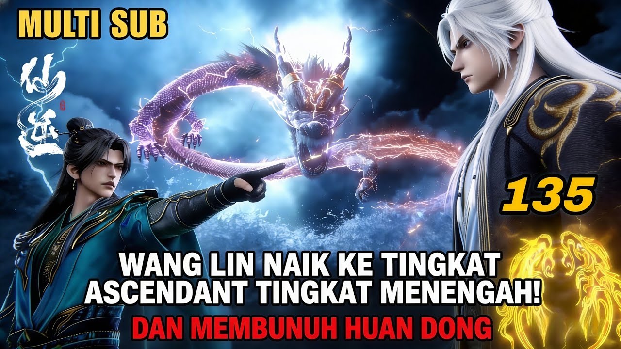 Renegade Immortal 135: Wang Lin Menerobos Ke tingkat WenDing Tahap ...