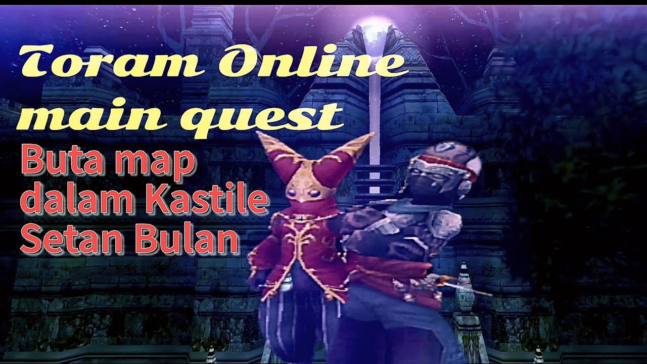 Toram Online Main Quest bab 2, Ujian Kastil Setan Bulan - YouTube