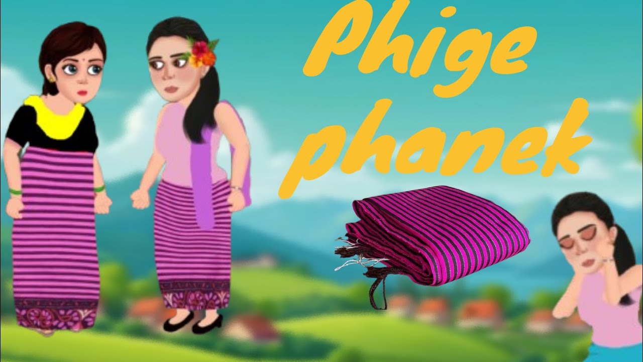 Manipuri story || Phige phanek || A Manipuri moral story - YouTube