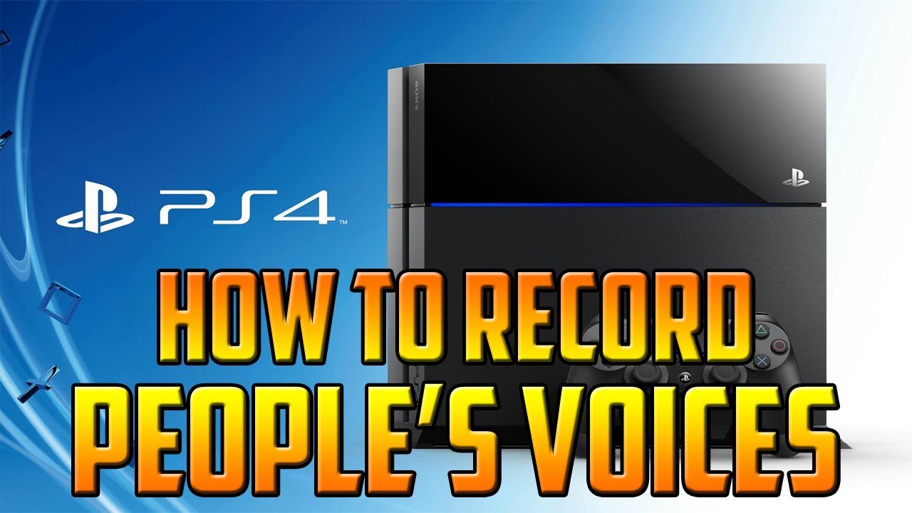 How To Record Other People's Voices on PS4! - YouTube