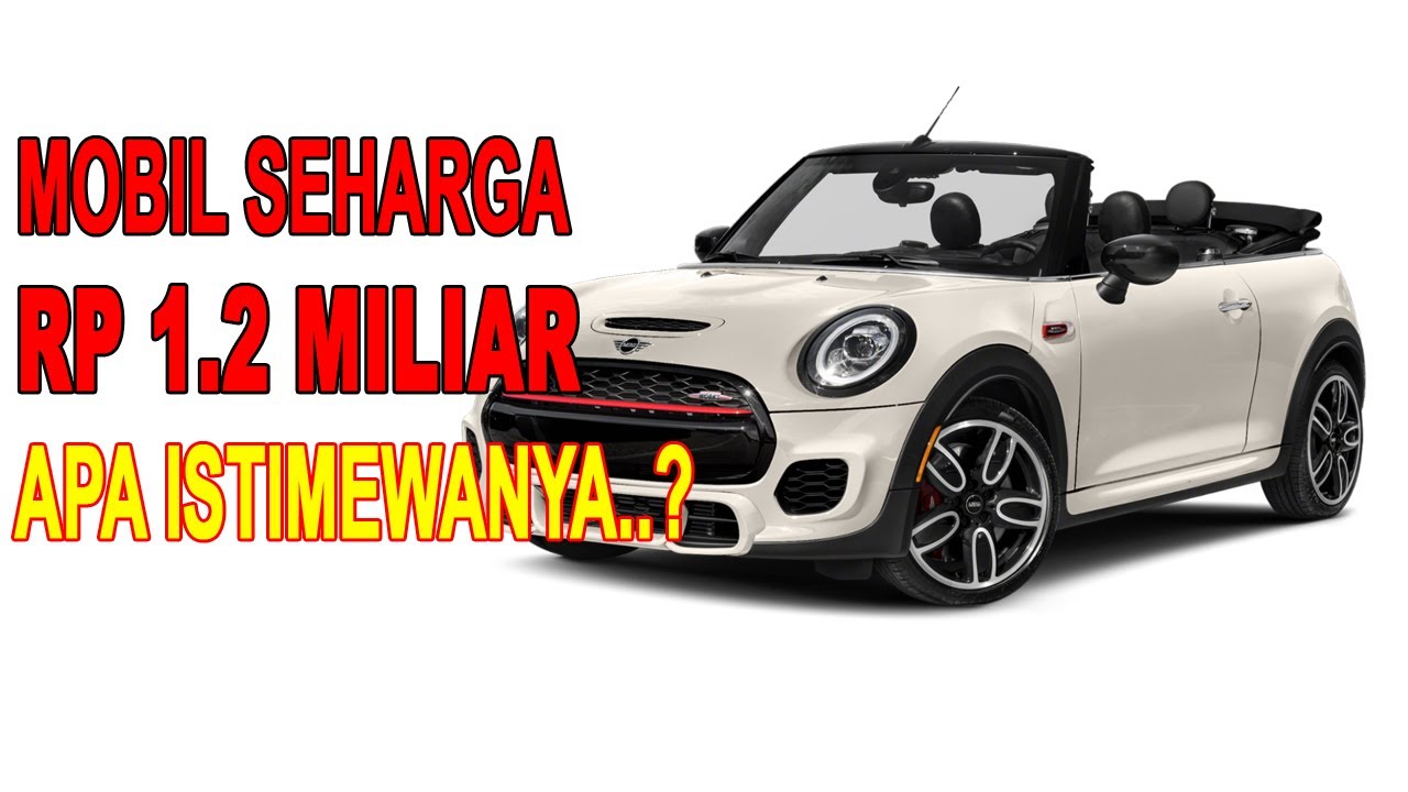 Harga Mobil MINI COOPER Rp 1.2 Miliar - Apa Istimewanya..? - YouTube