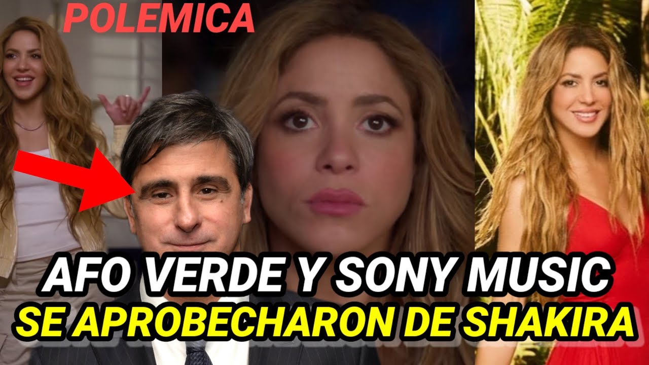 Afo Verde ADMITE que con Sony Music SE APROVECHAN de SHAKIRA para DAR ...