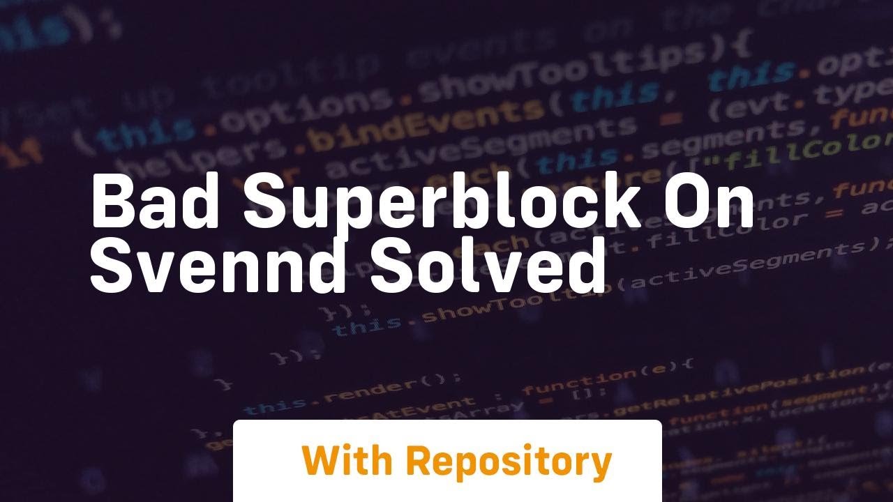Bad superblock on svennd solved - YouTube