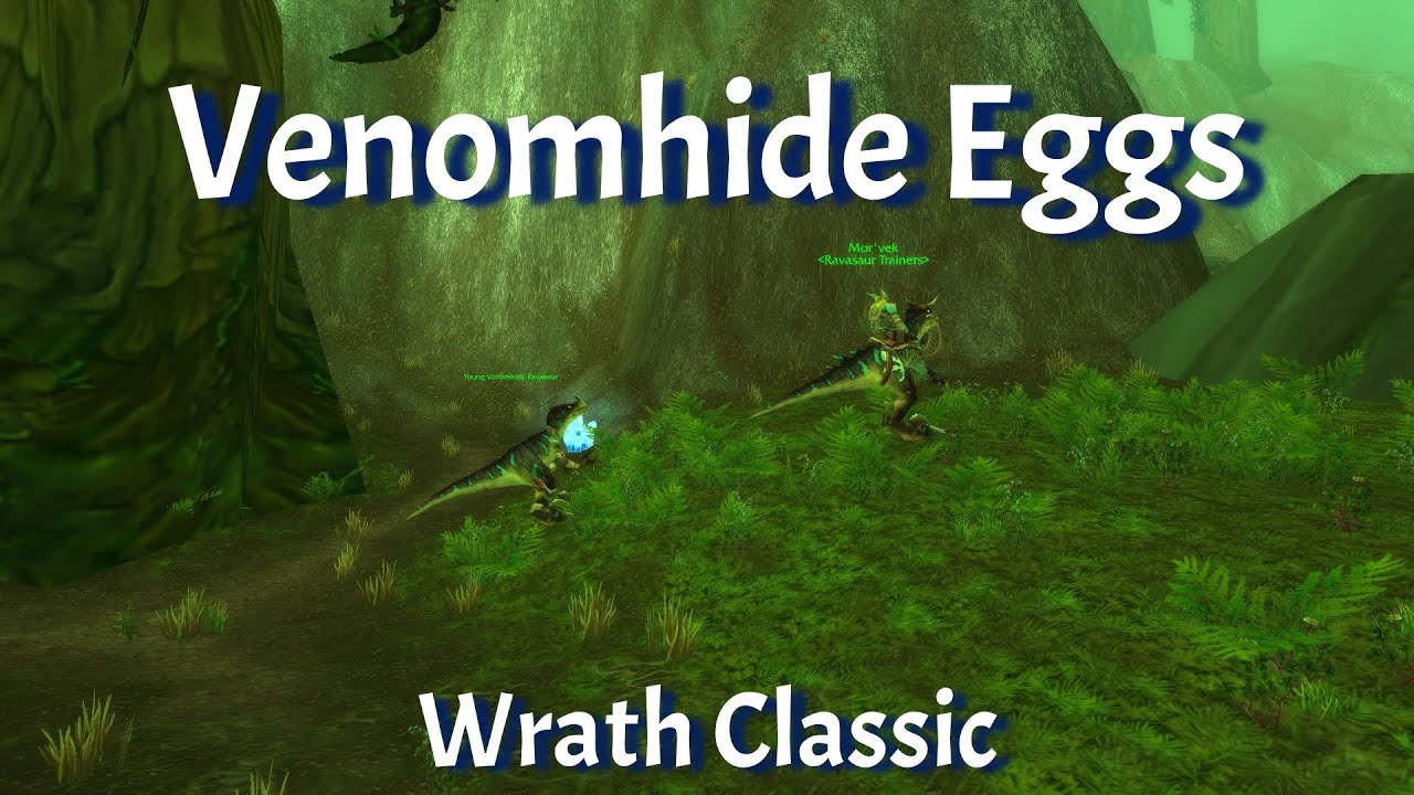 Venomhide Eggs--Venomhide Ravasaur Mount Guide--Wrath Classic - YouTube