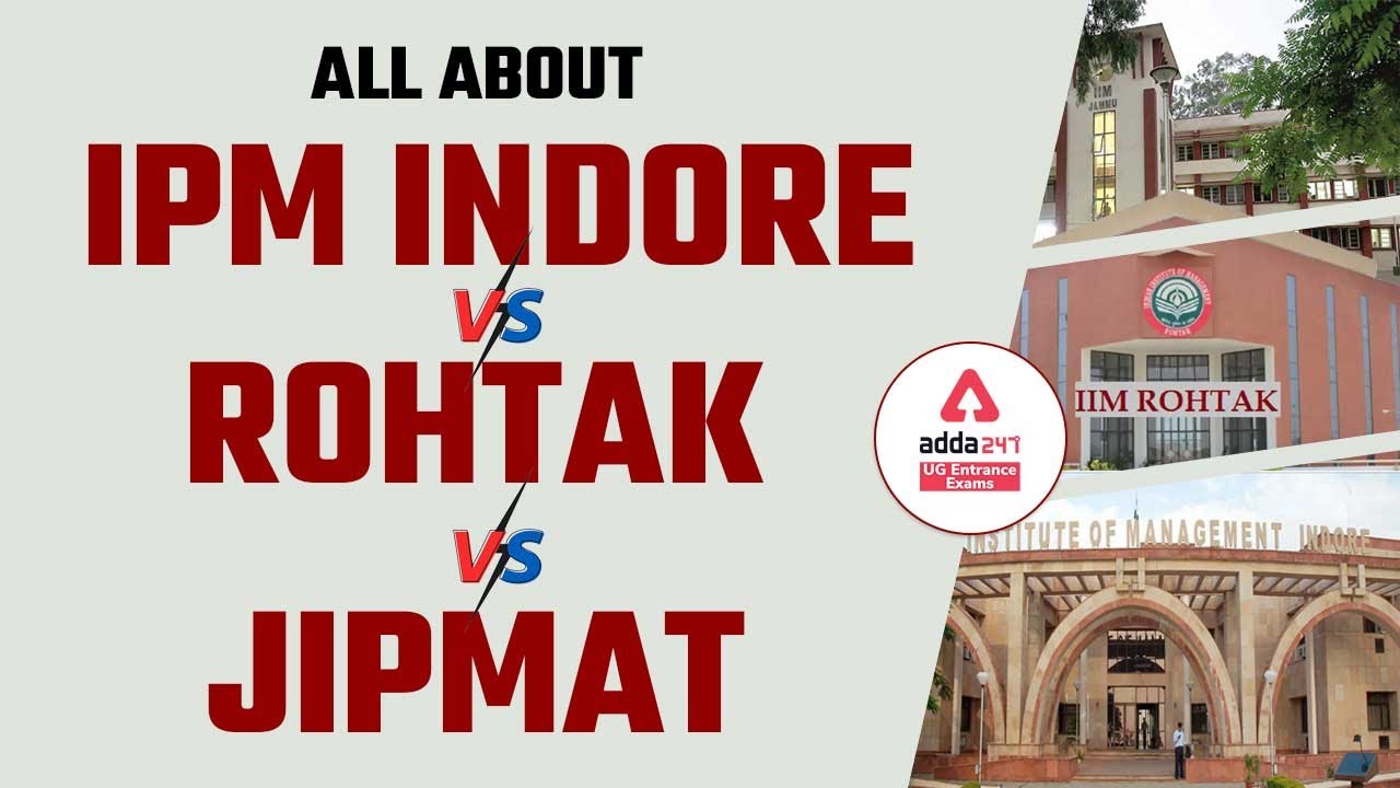 All About IPM Indore vs IPM Rohtak vs JIPMAT | IIM Indore | IIM Rohtak ...