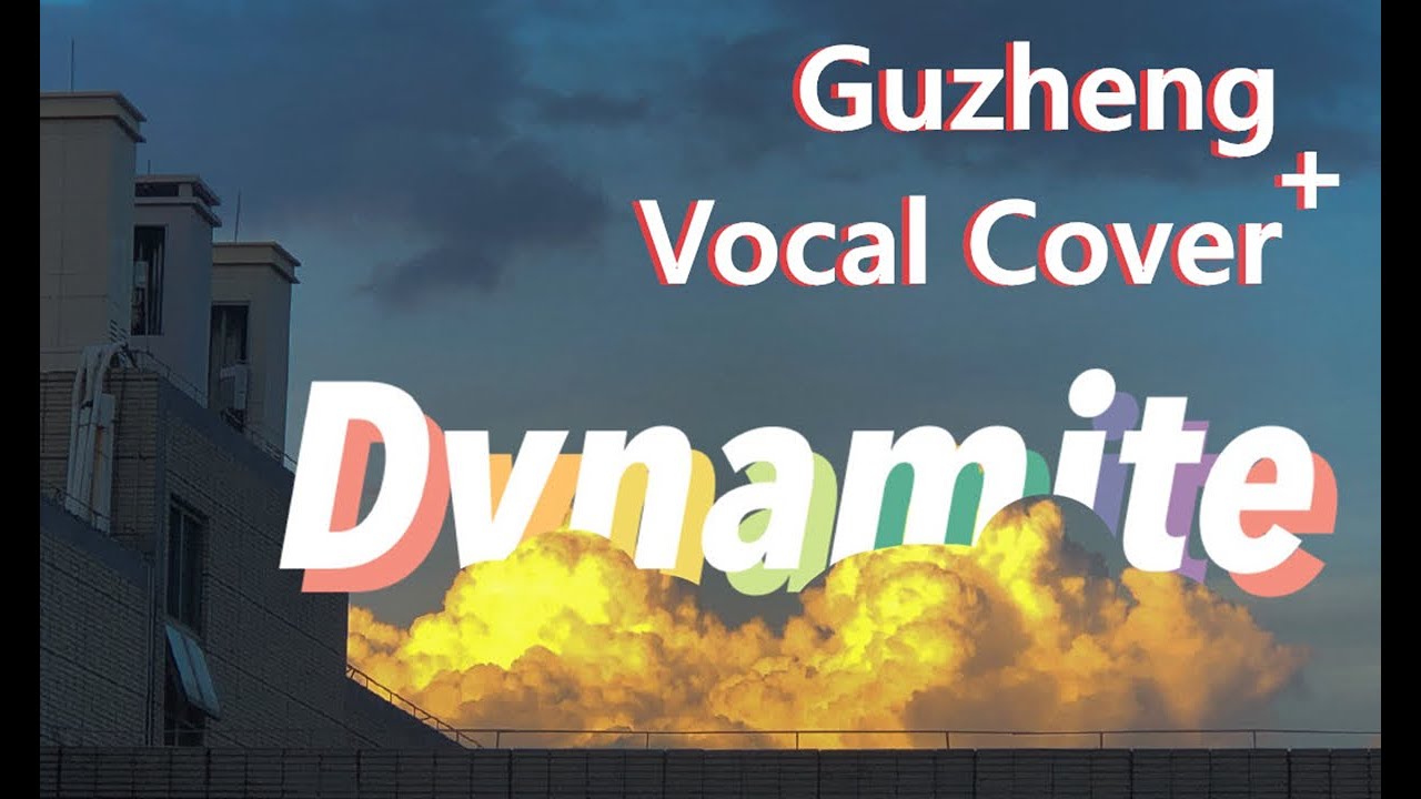 [Guzheng + Vocal Cover] BTS (방탄소년단) - 'Dymanite' | @whenis_june 六月 ...