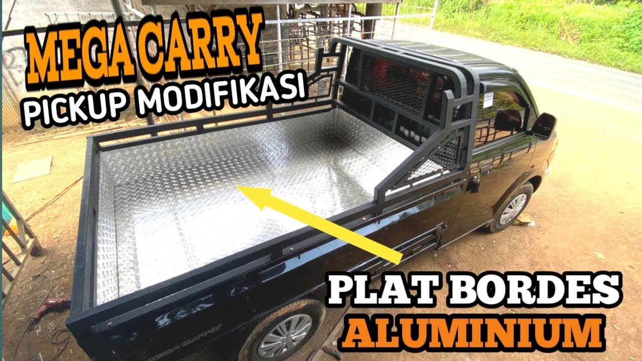 Mega Carry Modifikasi || Pasang Plat Bordes Alumium Di bak Pickup mega ...