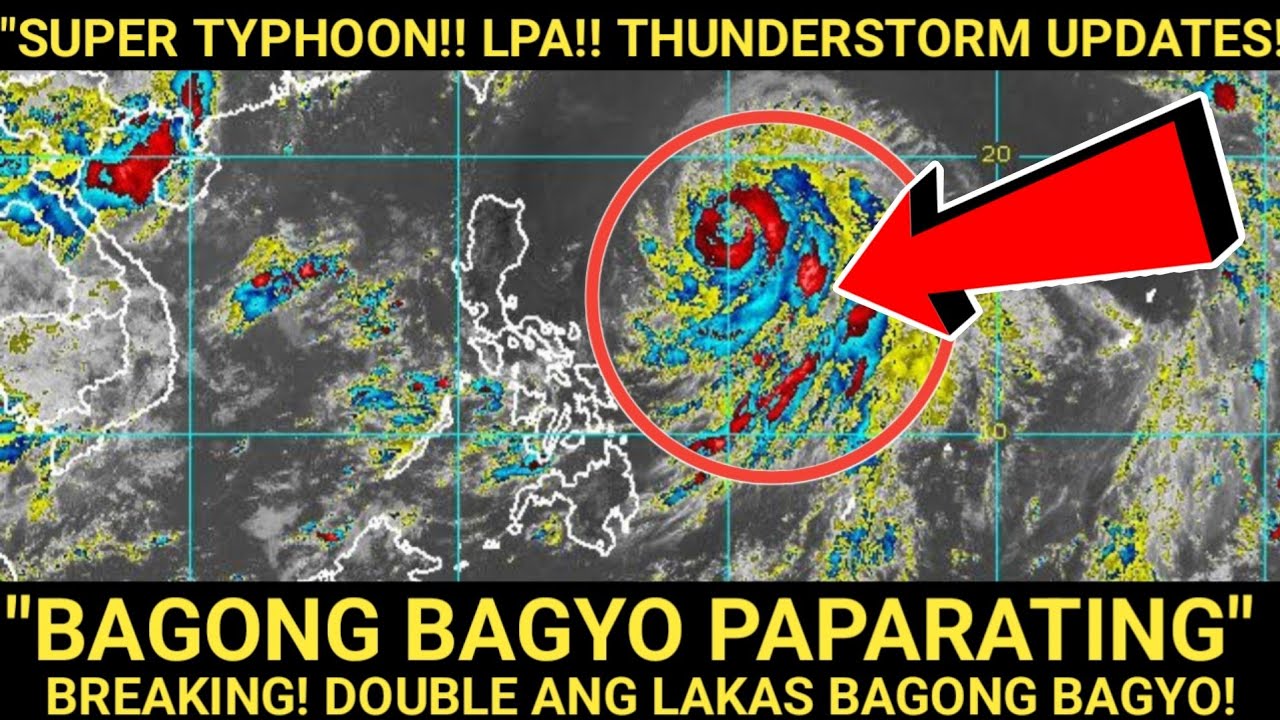 "DOUBLE ANG LAKAS" BAGONG BAGYO PAPASOK SA PILIPINAS Mag ingat sa ...