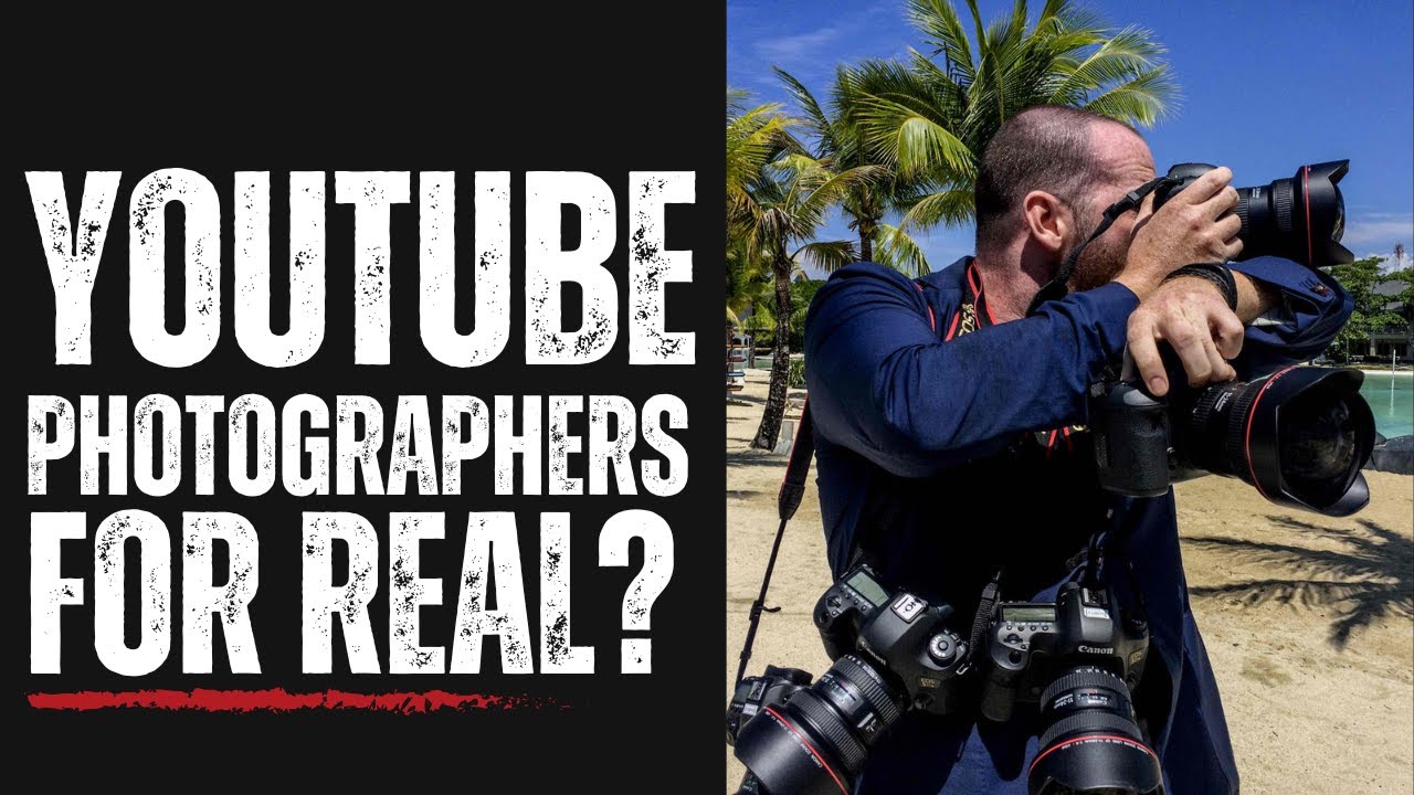 Are Youtube photographers real photographers? - YouTube