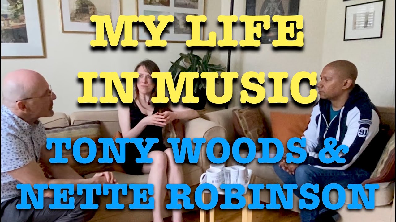 Nette Robinson & Tony Woods - My Life In Music - YouTube