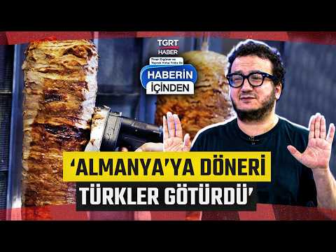 Oytun Erbaş'tan Türk Yemekleri Çıkışı! 'Almanya'ya Döneri Türkler Götürdü' - TGRT Haber