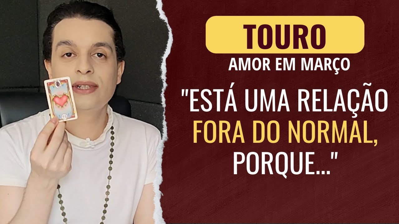 TOURO MARÇO 2023 Amor, Fora do Limite, Surpreende, Estranho - YouTube