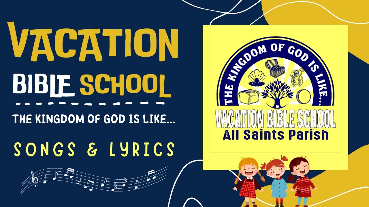 All Saints Parish ~ Vacation Bible School Music 2023 ~ The Kingdom of ...