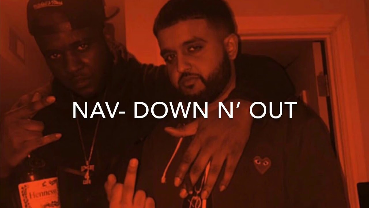 Nav - Down N out (Unreleased song) full version - YouTube
