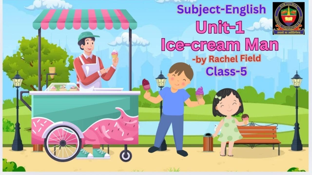 ENGLISH CLASS 5 UNIT 1 ICE CREAM MAN - YouTube