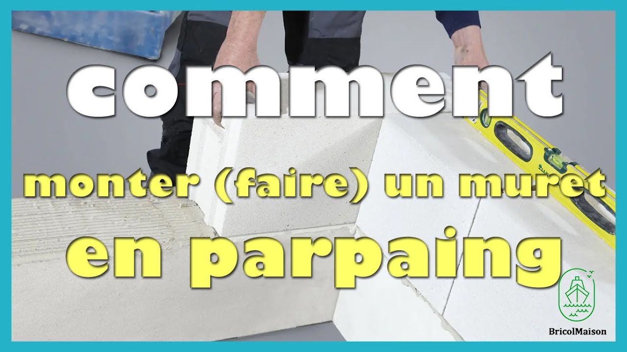 Comment monter (faire) un muret en parpaing - YouTube