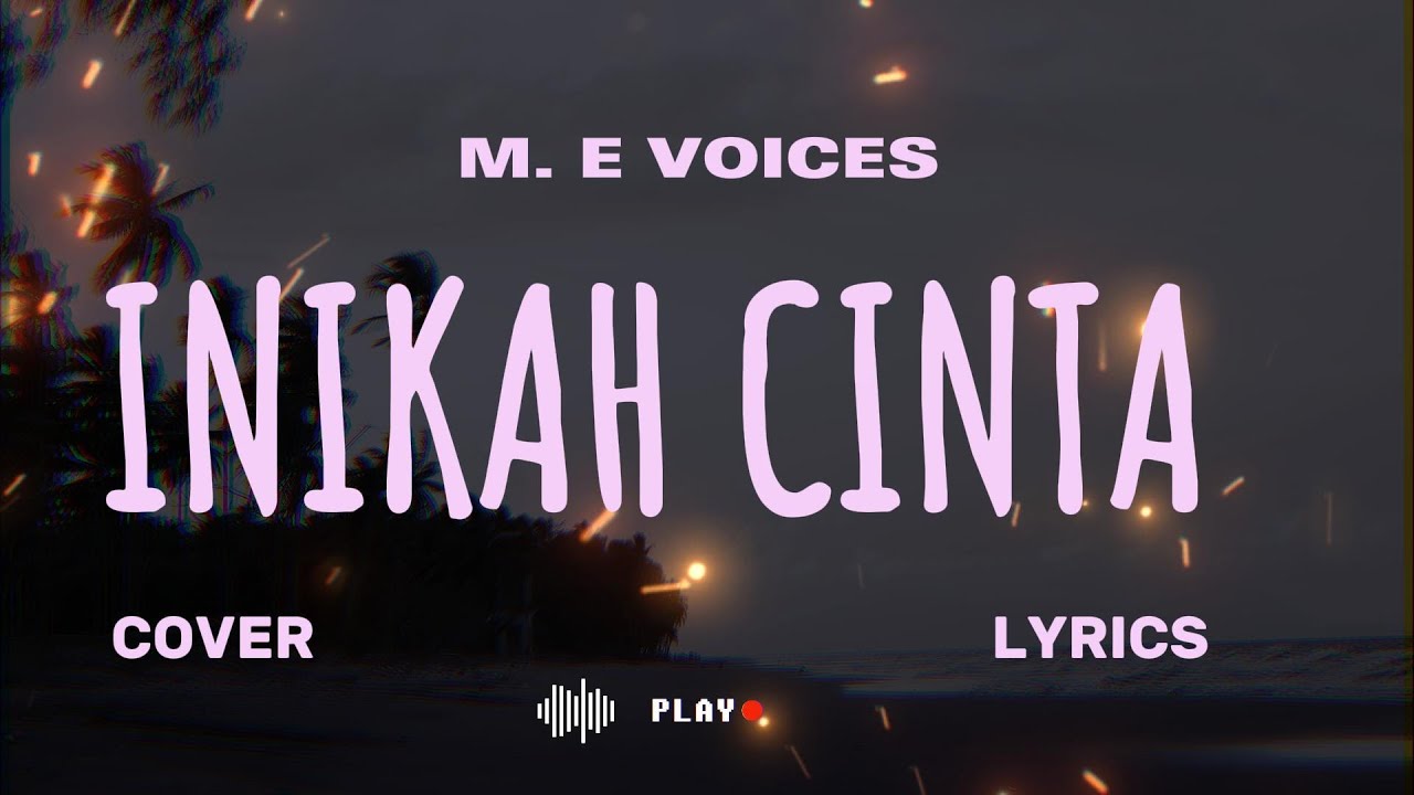 M. E VOICES – INIKAH CINTA– Lyric & cover ( Cover By UMIMMA KHUSNA ...