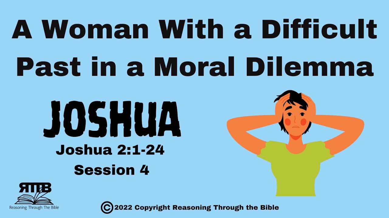 A Woman with a Difficult Past in a Moral Dilemma || Joshua 2:1-24 ...