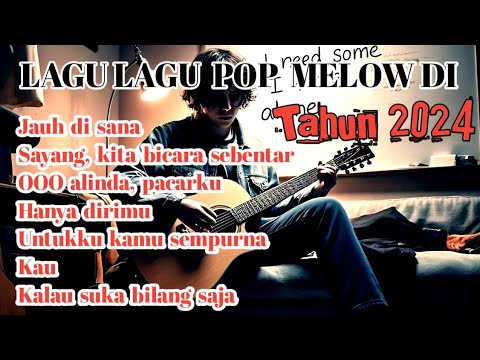 Lagu lagu pop melow di tahun 2024 #pop #lagupop - YouTube