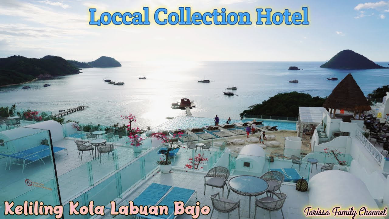 Explore Loccal Collection Hotel Labuan Bajo #youtubevideo # ...