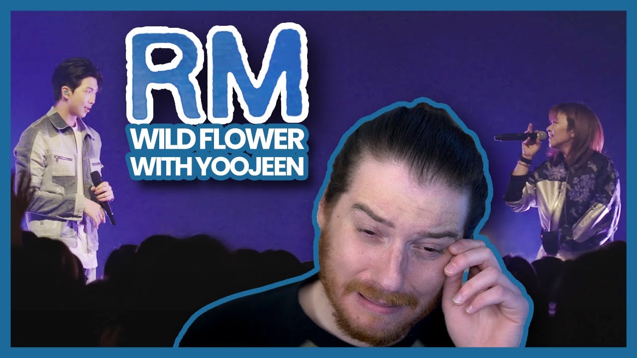 RM: Wild Flower [with youjeen | Live in Seoul] | REACTION - YouTube