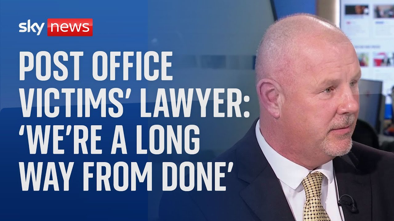 Post Office scandal: 'We are a long way from done' - Lawyer for victims ...