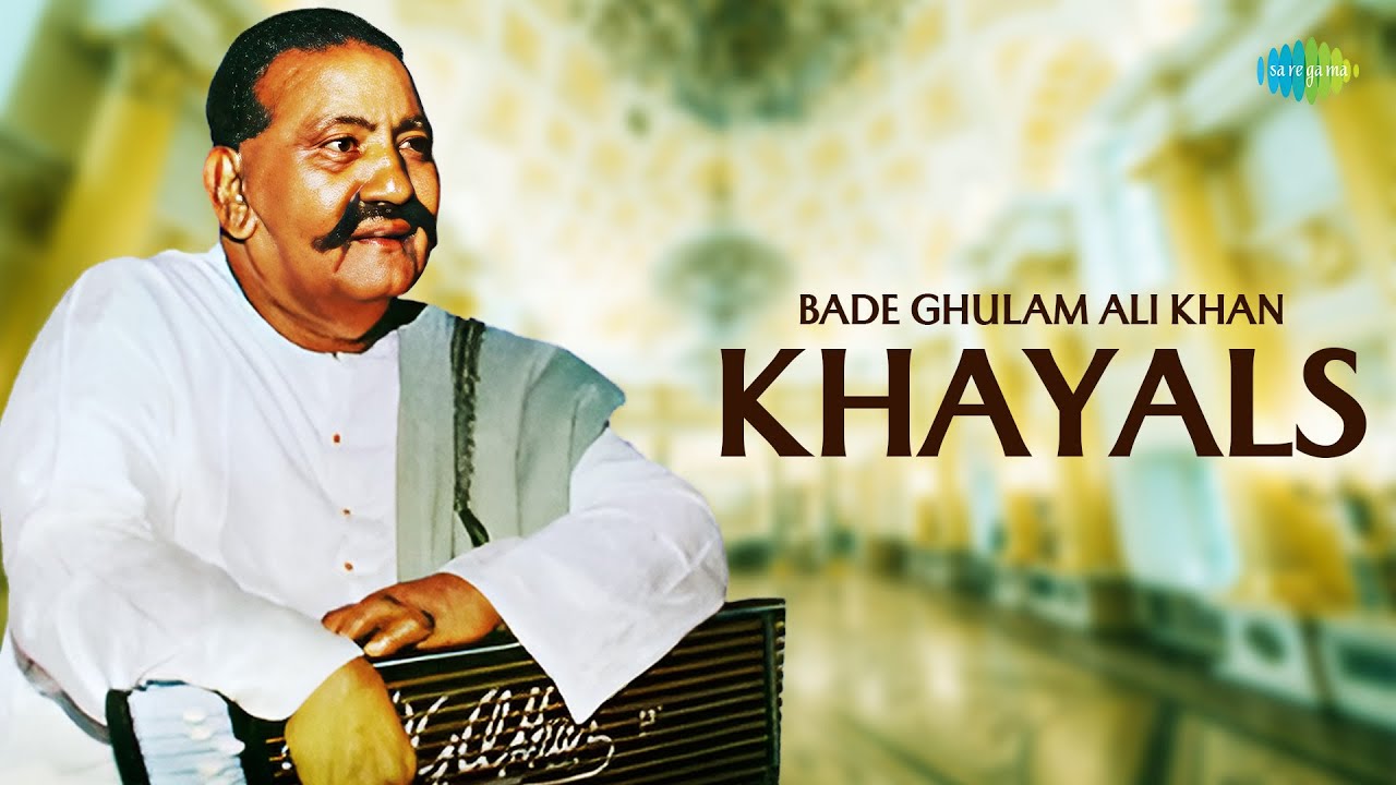 Bade Ghulam Ali Khan Khayals | Khyal | Chhand De Mora | Binati Ka ...