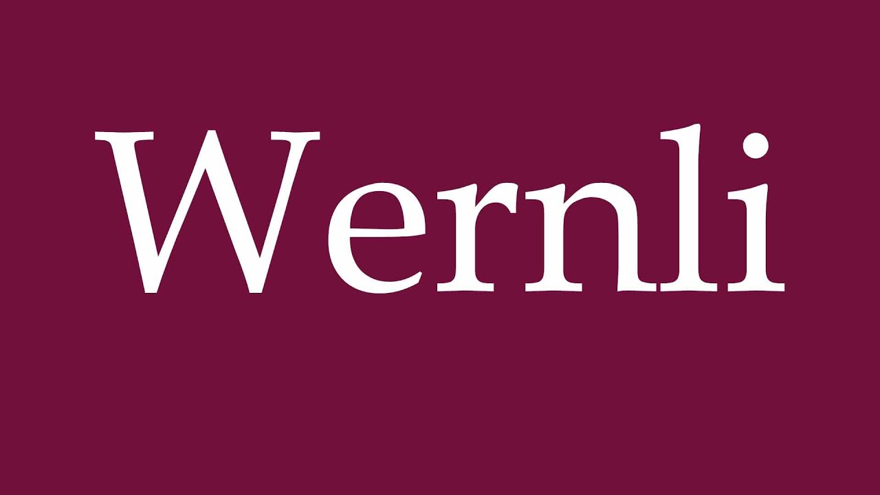 How to Pronounce ''Wernli'' Correctly in German - YouTube