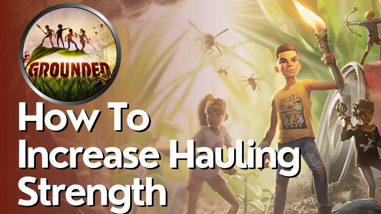 Easiest Way to Increase Hauling Strength in Grounded - YouTube