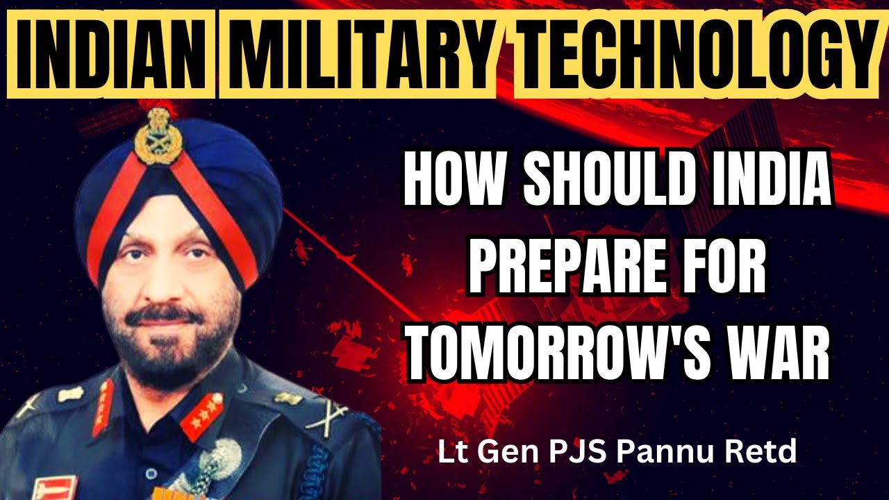 Military Technology of the Future I War Fighting in The Modern Era I Lt Gen PJS Pannu I Aadi ...