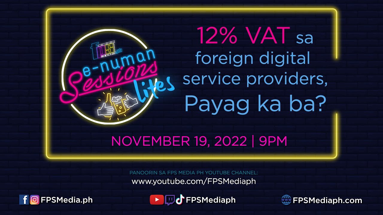 Enuman Sessions Lites: 12% VAT sa foreign digital service providers ...