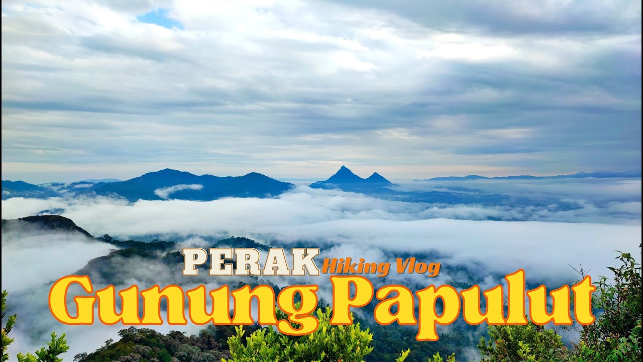PERAK | Gunung Papulut (4/8/2024) 4K - YouTube