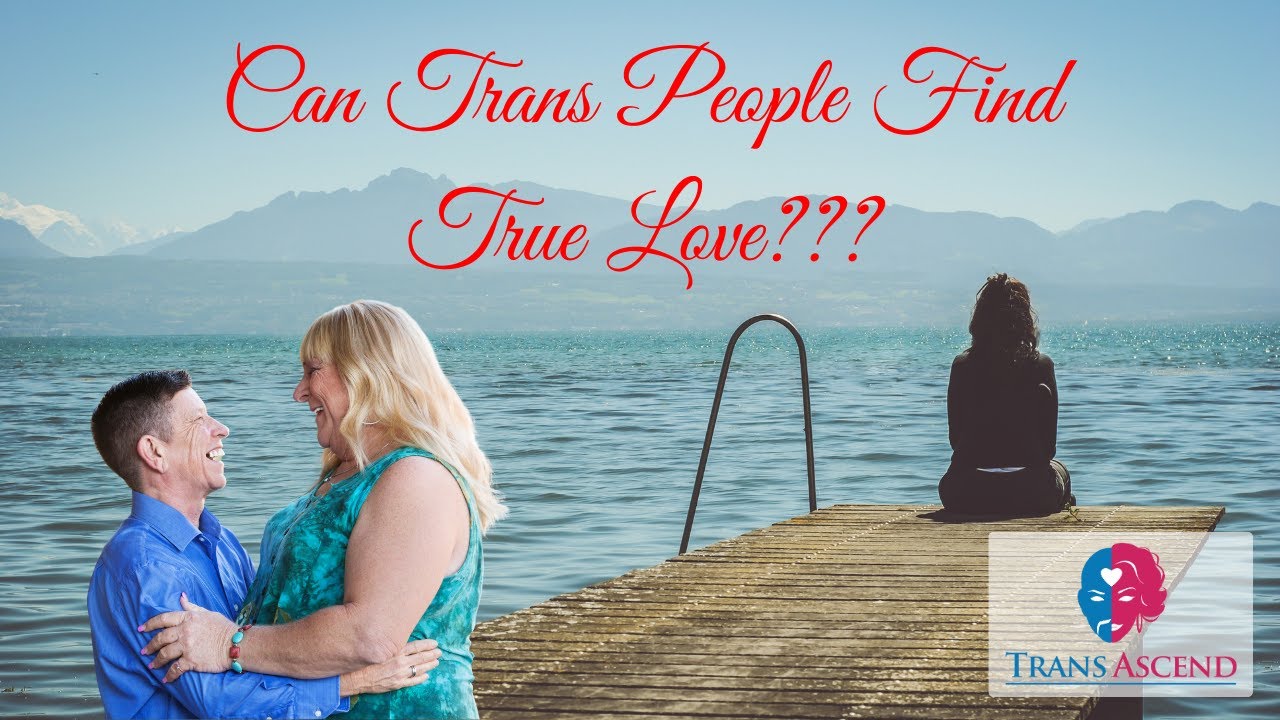 Can Trans People Find True Love??? - YouTube