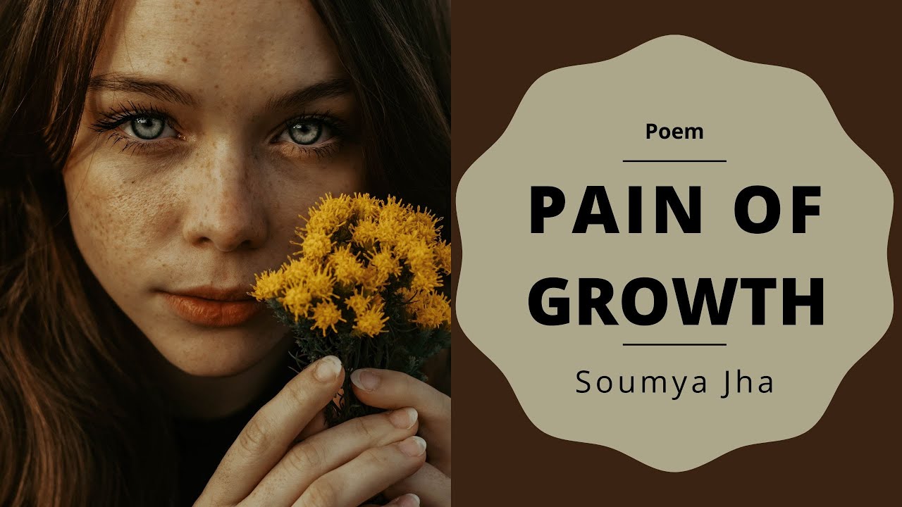 Pain of Growth (Poem) - YouTube