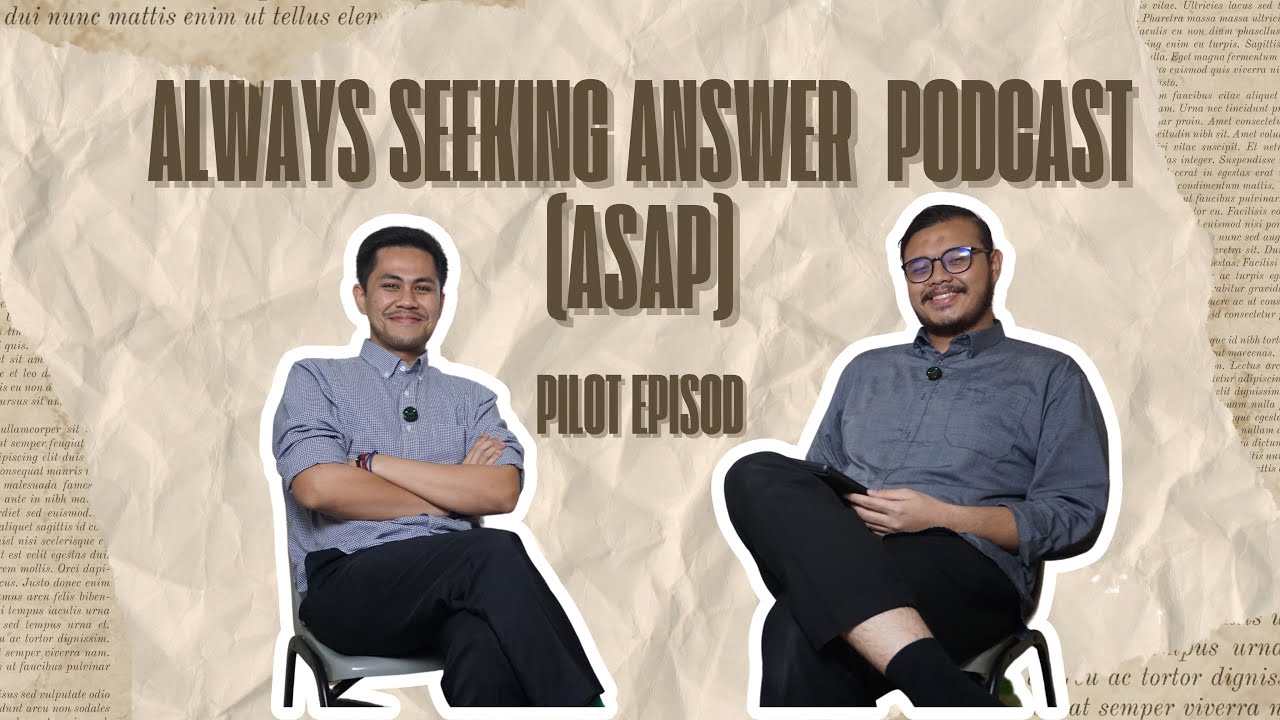 ALWAYS SEEKING ANSWER PODCAST (ASAP) | PILOT EPISOD - YouTube