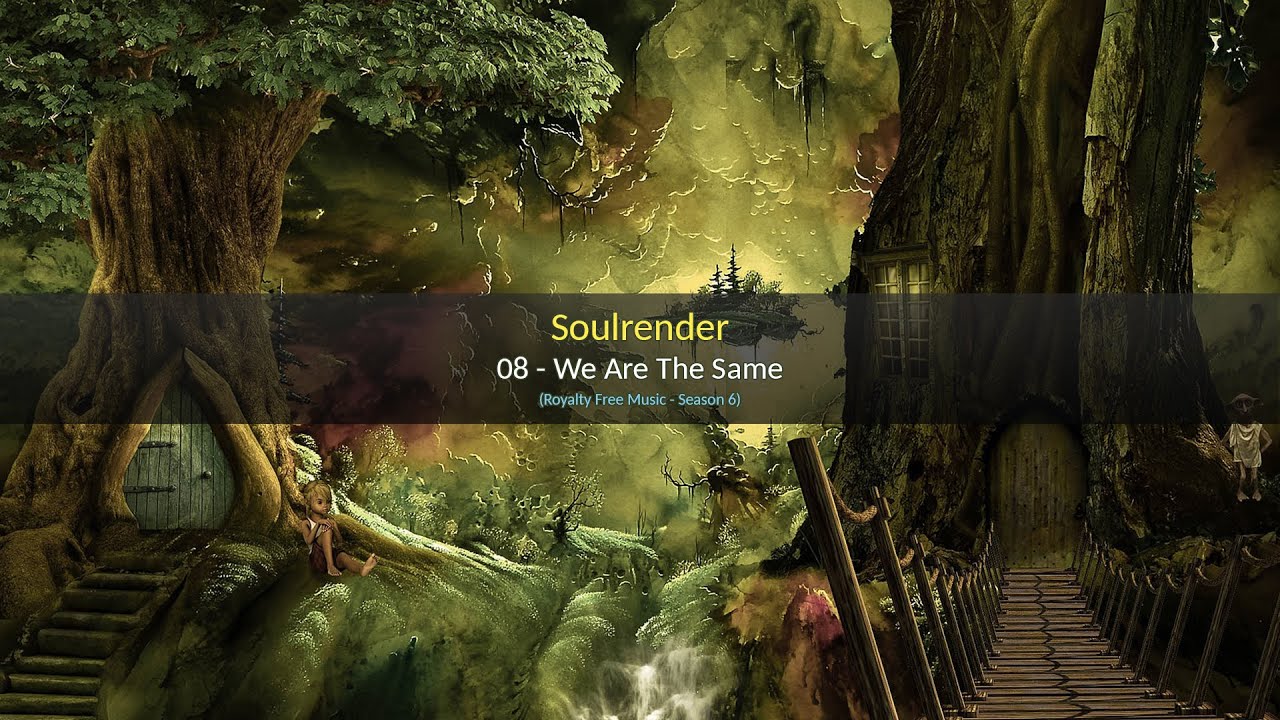 08 - Soulrender - We Are The Same - Royalty Free Music (Season 6) - YouTube