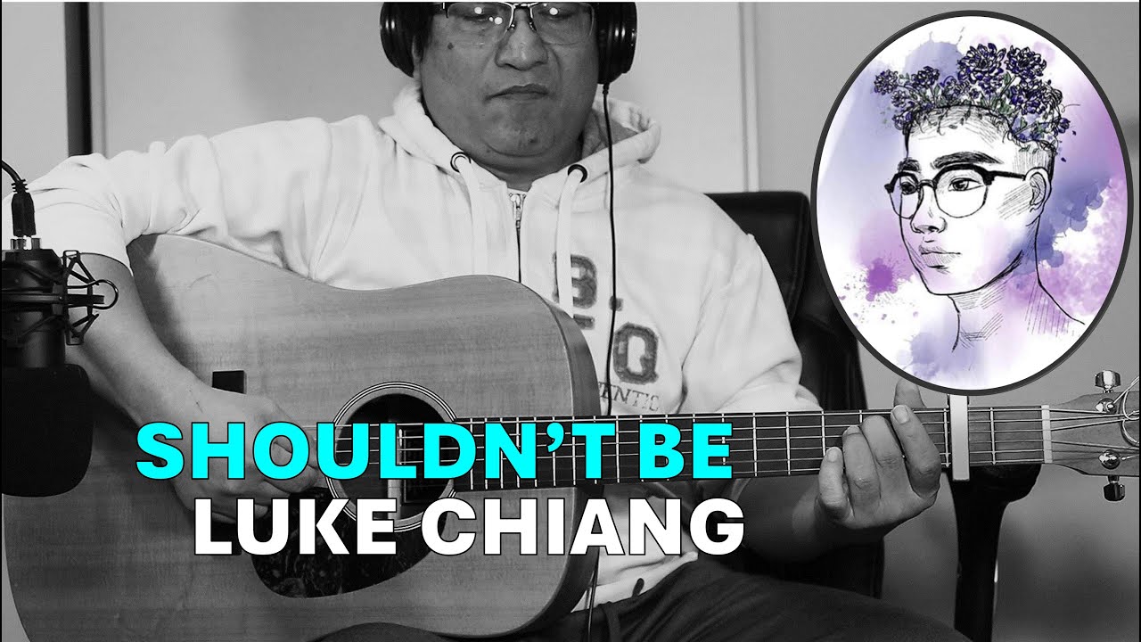 Shouldn't Be || Luke Chiang「Rhythm Guitar Cover」 - YouTube