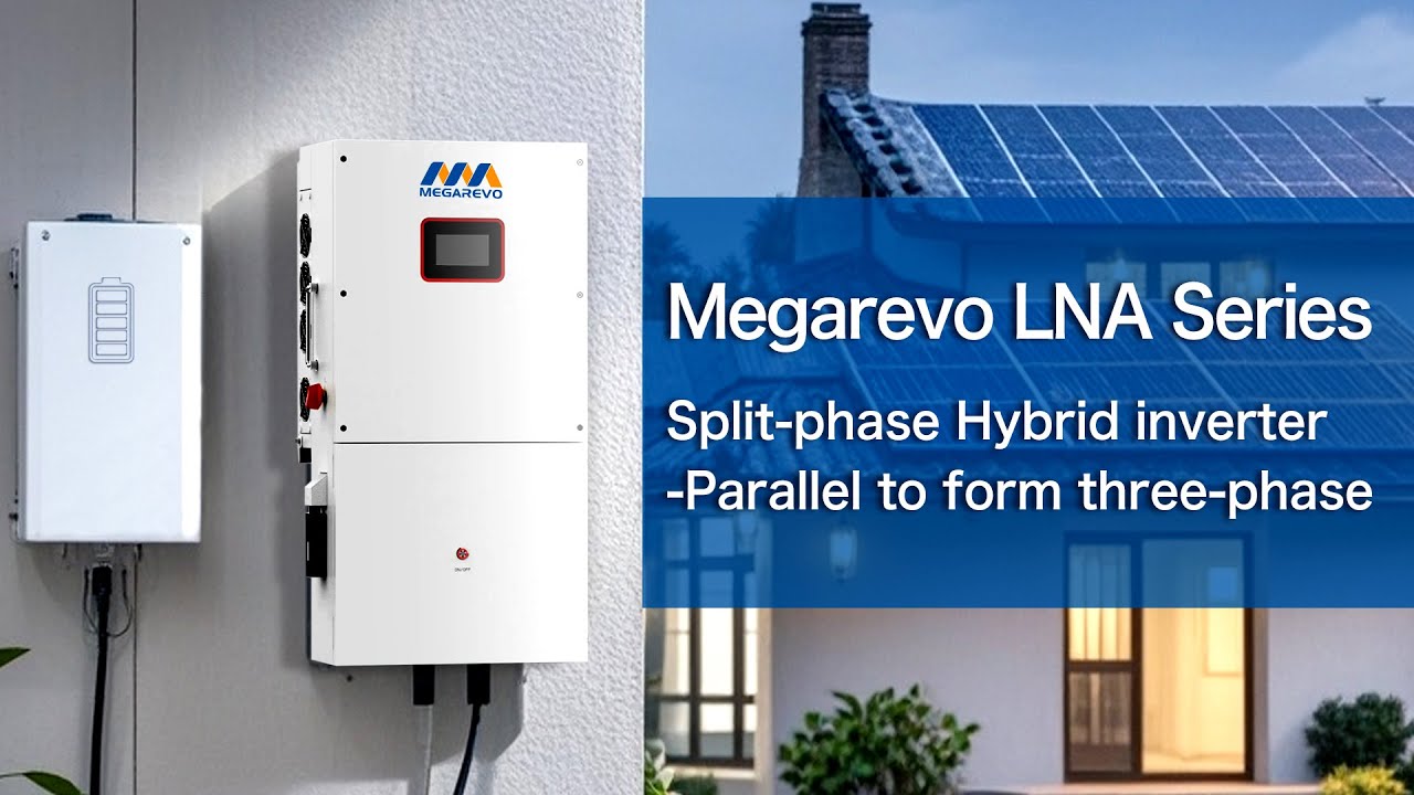 Megarevo LNA Series Split-phase Hybrid inverter-Parallel to form three ...