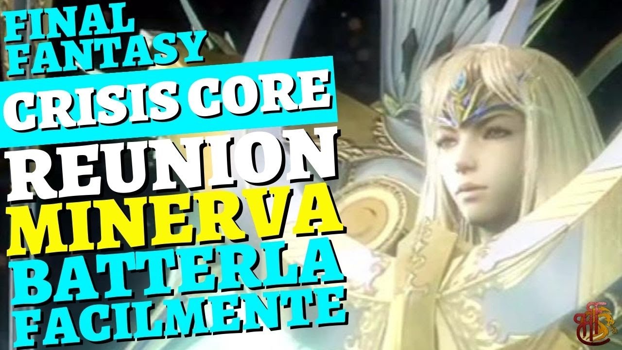 Come Battere Minerva Facilmente - GUIDA Final Fantasy Crisis Core ...