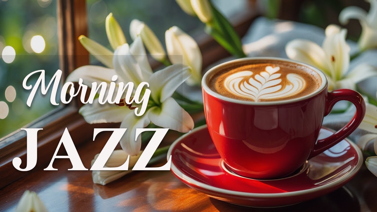 Morning Jazz Music | Morning Ambiance Bossa Nova instrumental for ...