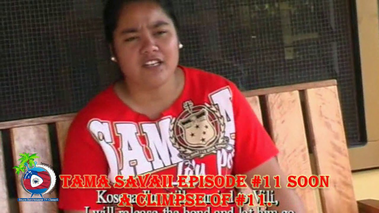 SAMOA ENTERTAINMENT TV- TOE FOI LE TAMA SAVAII EPISODE #11 COMING VERY ...
