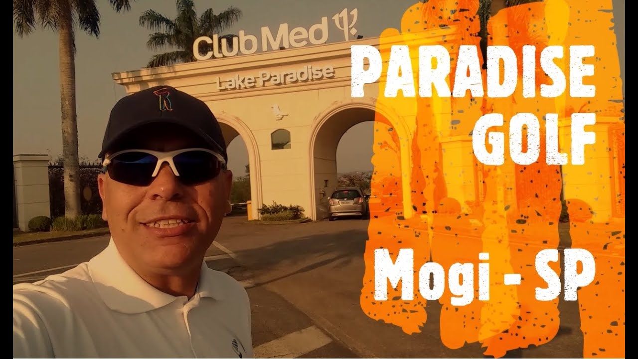 CLUB MED LAKE PARADISE GOLF - Mogi / SP - do Tee#1 ao #18 | por Falando ...