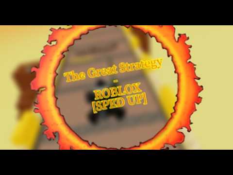 The Great Strategy | ROBLOX | [SPED UP] (Read desc) - YouTube