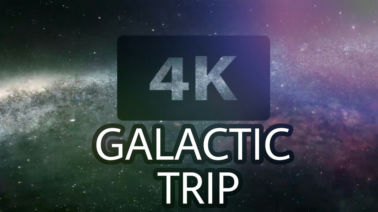 GALACTIC TRIP/4K ULTRA HD/60 FPS - YouTube