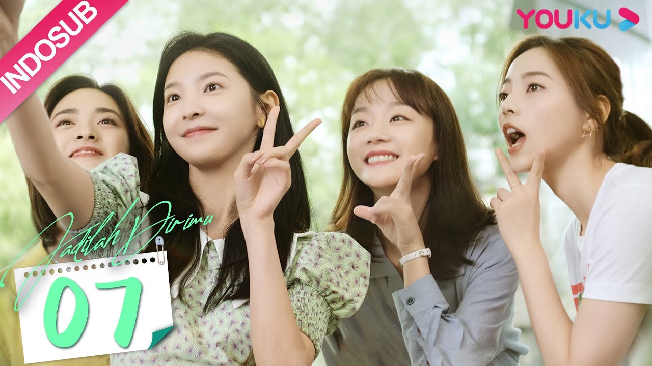 [INDO SUB] Jadilah Dirimu EP07 | Shen Yue, Zhang Ruonan, Liang Jingkang ...