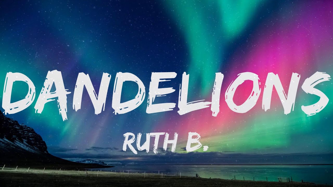 Ruth B. - Dandelions (lyrics) - YouTube