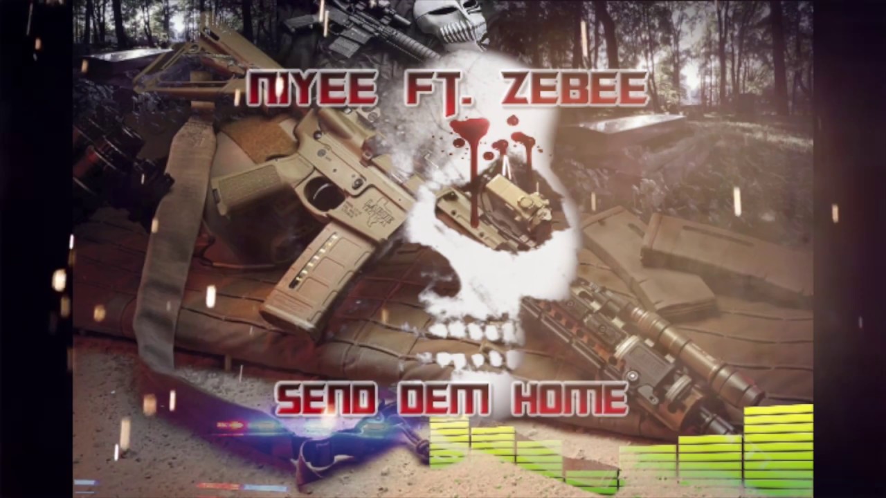 Niyee Ft. Zebee - Send Dem Home (Audio Visual) - YouTube