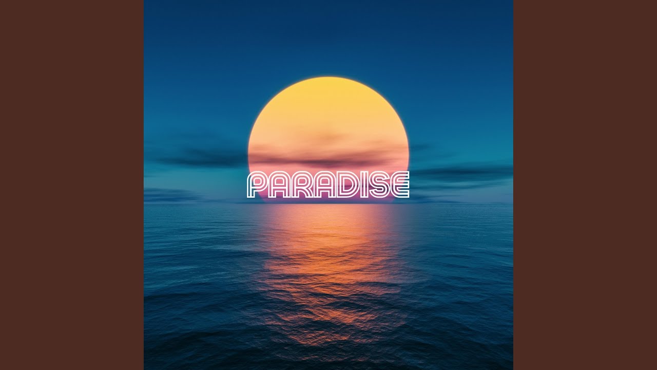 Paradise - YouTube