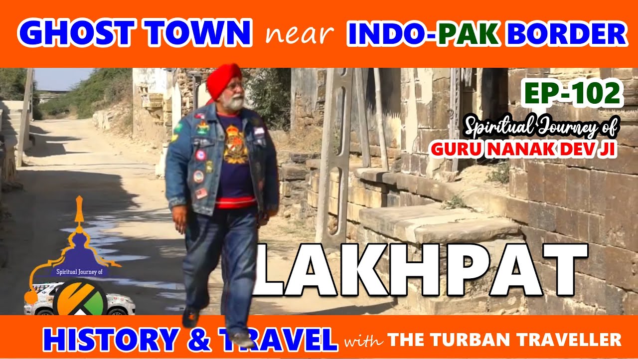 Ep-102 City near India Pakistan border known as Ghost City || LAKHPAT ...
